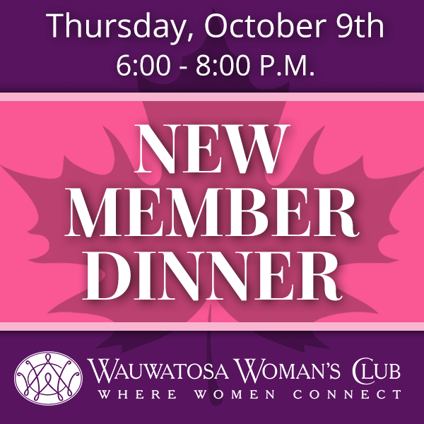 New Member Dinner - Wauwatosa Woman's Club